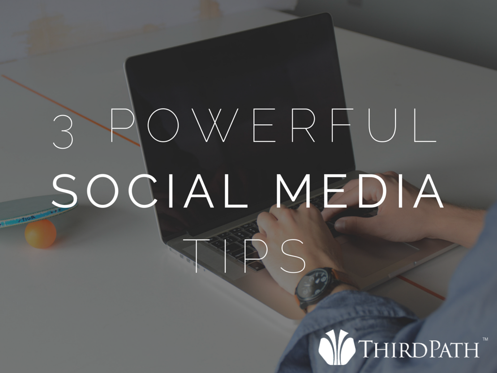 3 Powerful Social Media Tips. Social media is a challenge, but there ...