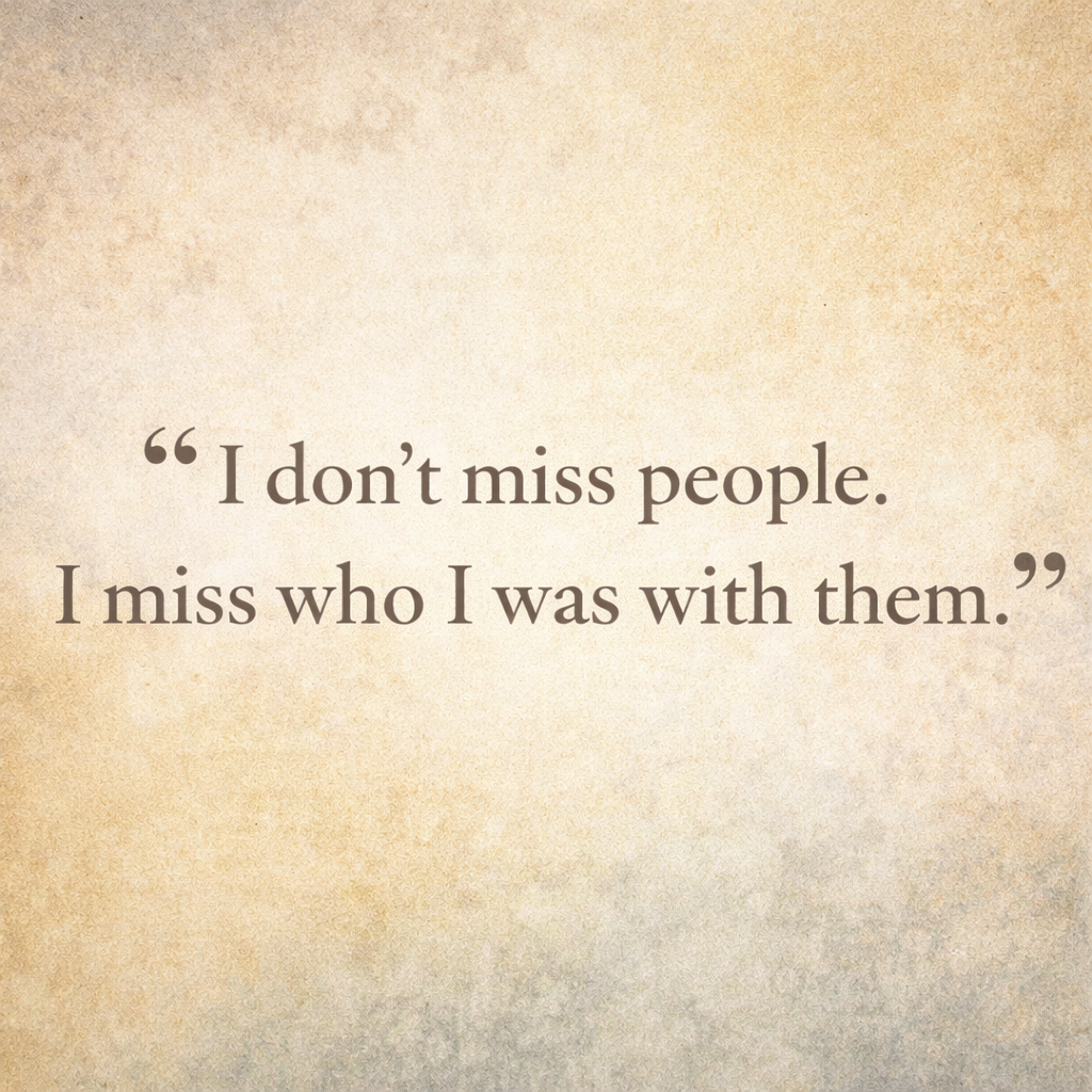 I Don’t Miss People, I Miss Who I Was With Them | by Manpreet Kaur ...