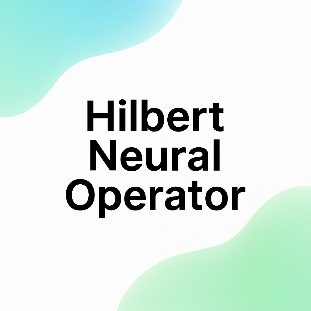 Hilbert Neural Operators (HNO). Introduction to Hilbert Neural… | by ...