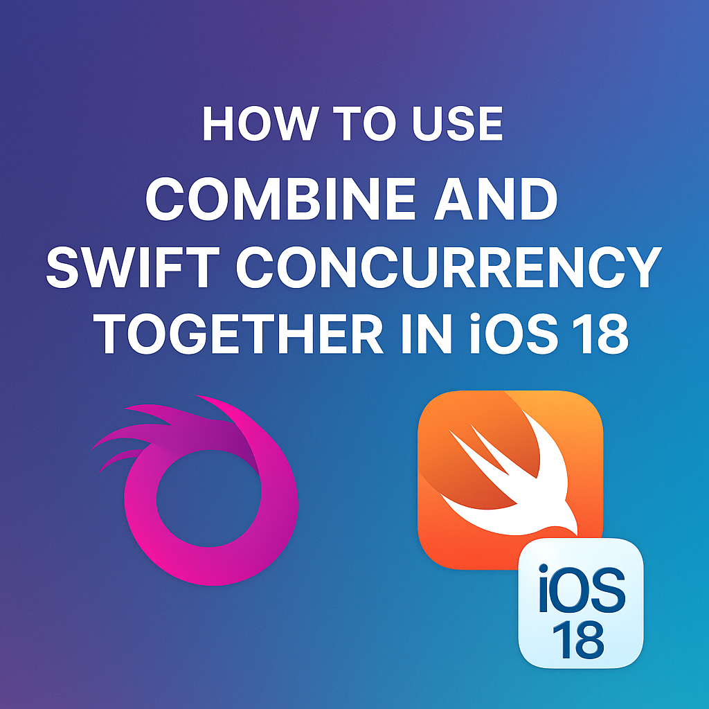 How to use Combine and Swift Concurrency Together in iOS 18 | by Aayush Raghuvanshi | Jun, 2025 ...
