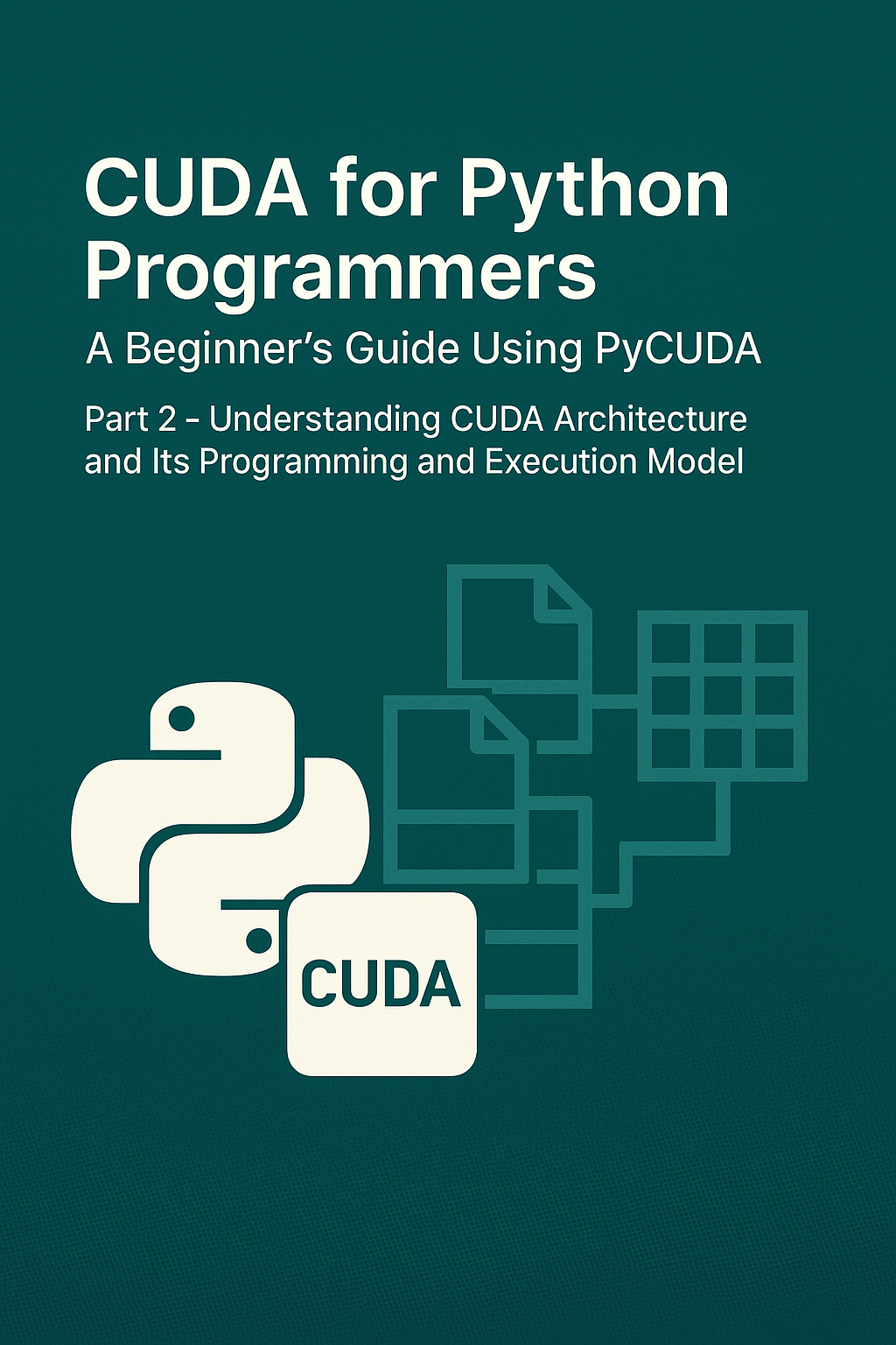 CUDA for Python Programmers: A Beginner’s Guide Using PyCUDA (Part 2 ...