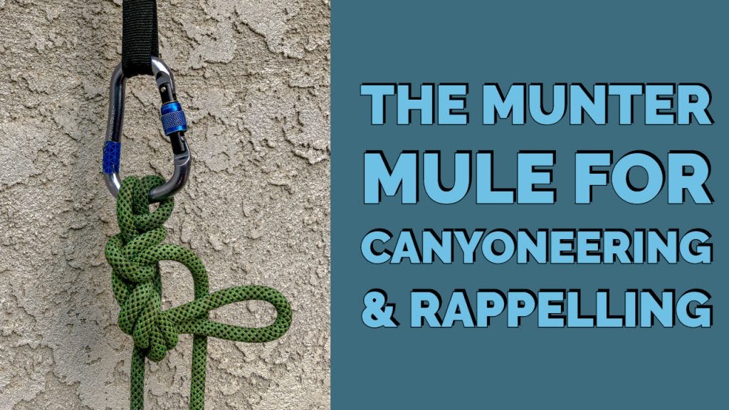 The Munter Mule for Canyoneering and rappelling | by Chris Allen | Medium