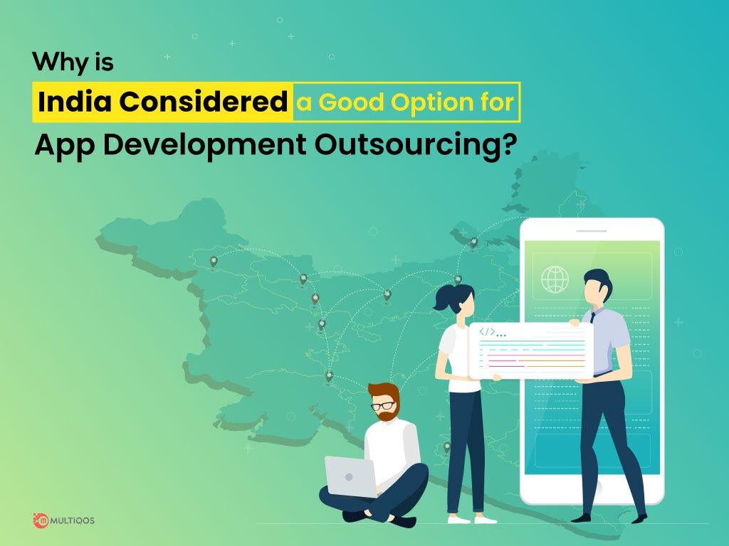 Why Outsourcing to India Considered a Good Option for App Development ...