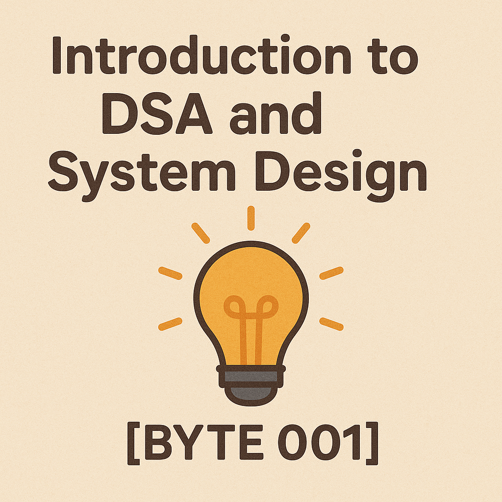 [Byte 001] — A Master’s Student’s Real Take on Learning DSA & System Design | by Mallikamodugula ...