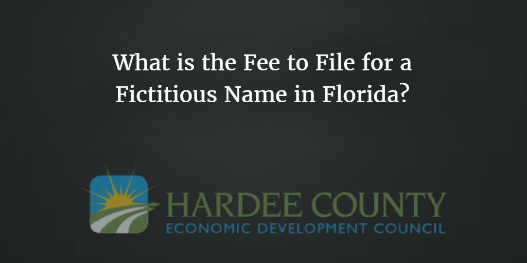 What is the Fee to File for a Fictitious Name in Florida? | by Hardee ...