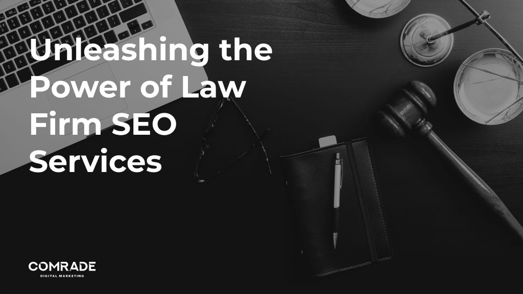 Maximize Your Law Firm’s Online Visibility: Unleashing the Power of SEO Services - Comrade ...