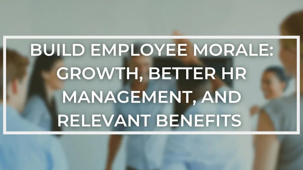 Build Employee Morale: Growth, Better HR Management, And Relevant ...