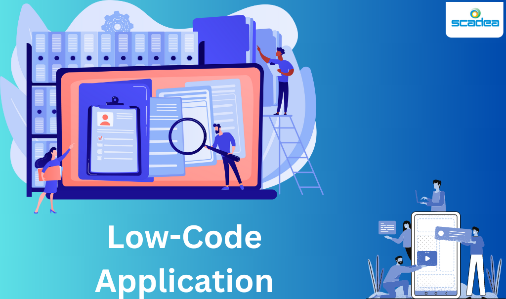 What are the three main Steps for Creating a Low-Code application? | by Scadea Solutions | Medium