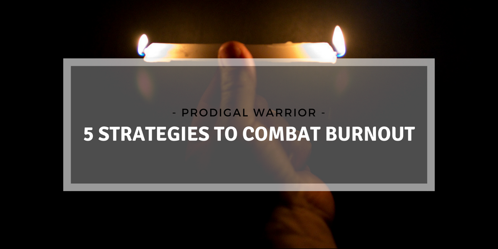 5 Strategies to Combat Burnout. I have a terrible habit of burning both ...