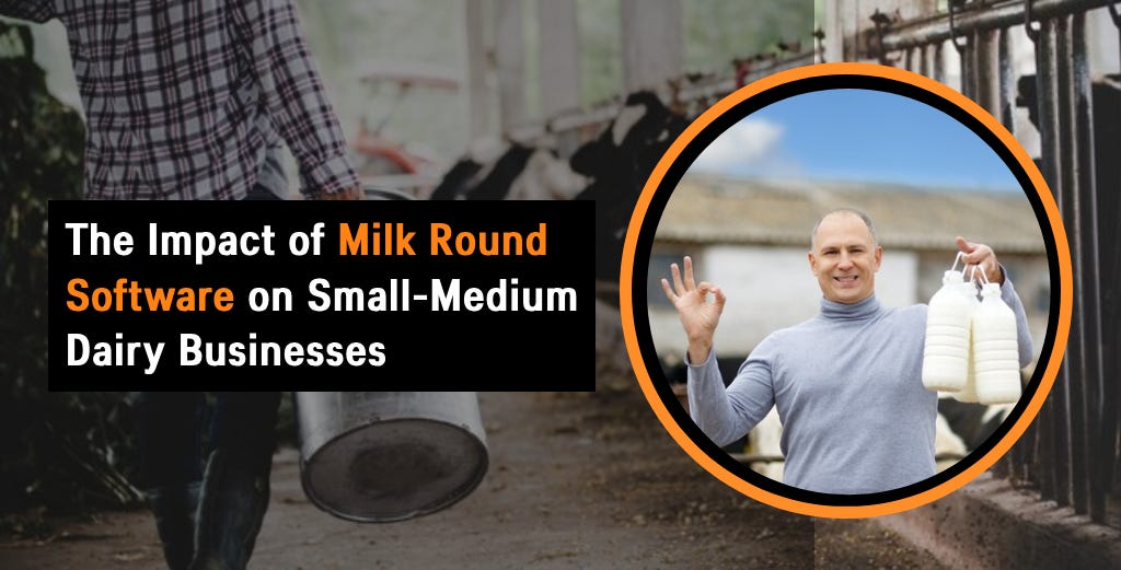 From Farm to Doorstep: The Impact of Milk Round Software on Small ...