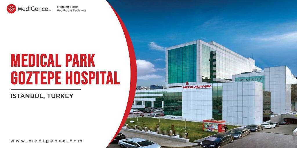 Medical Park Goztepe Hospital Istanbul, Turkey | by Imran Saify | Medium