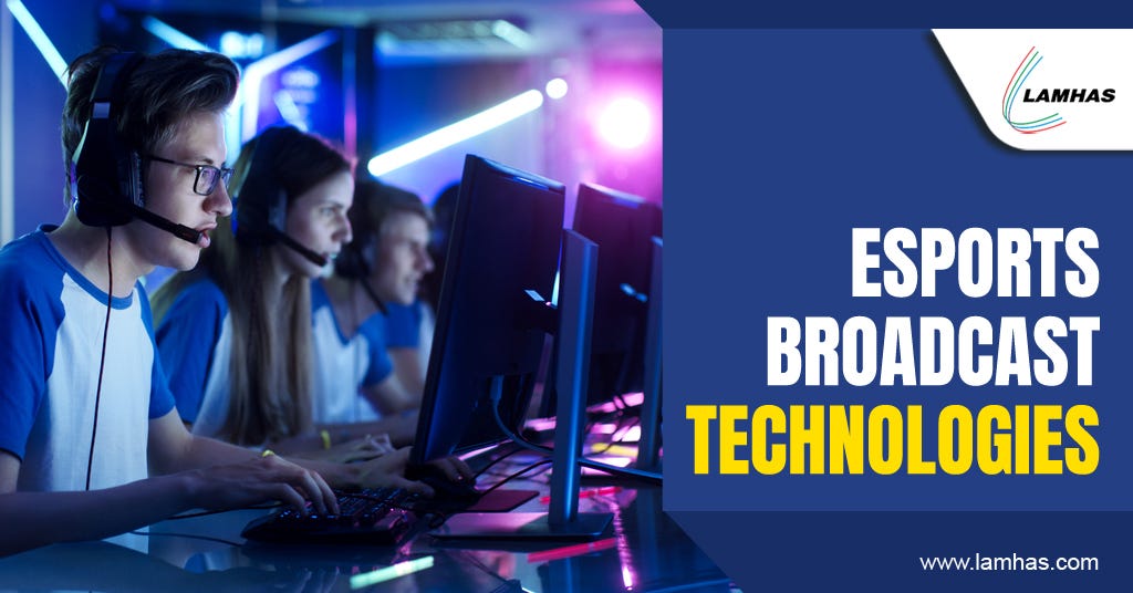 Esports Broadcast Technologies. Esports or electronic sports is… | by ...