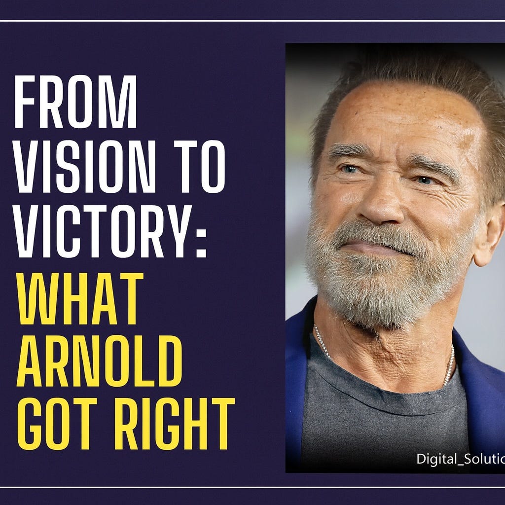 From Vision to Victory: What Arnold Got Right | by Digital_Solution | Write Your World | Sep ...