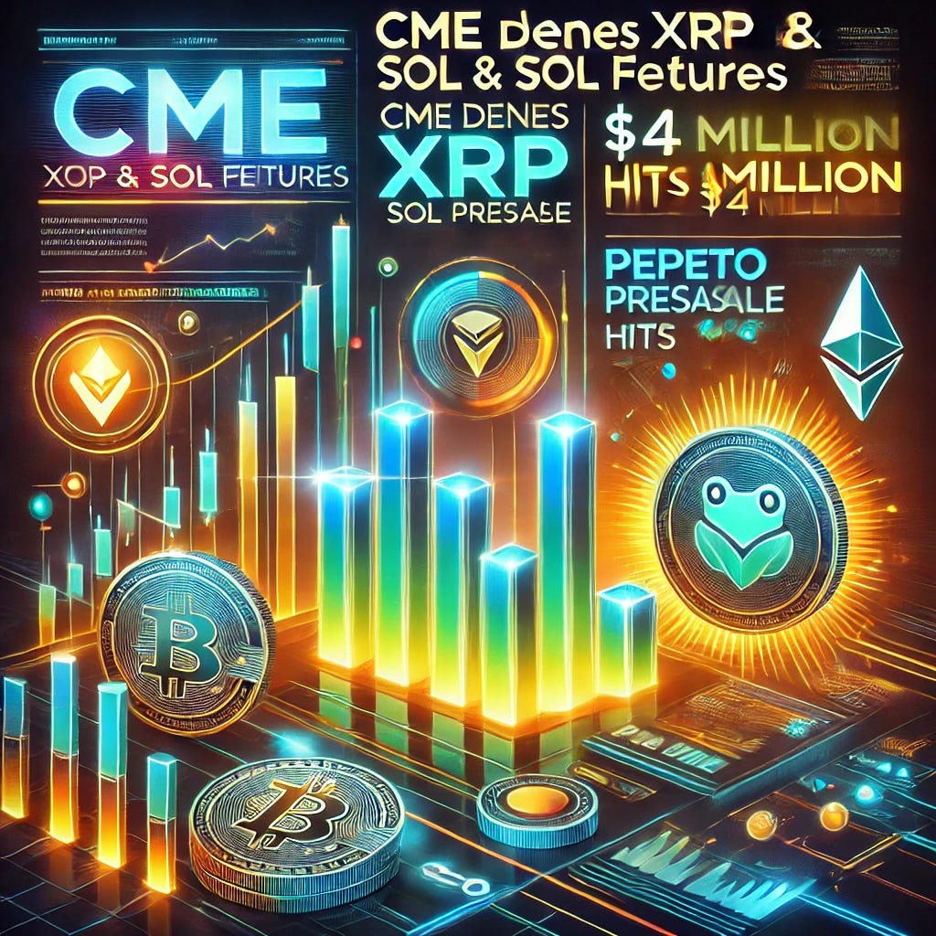 CME Denies XRP and SOL Futures Listings as PEPETO Nears $4 Million Milestone | by SwapSphera ...