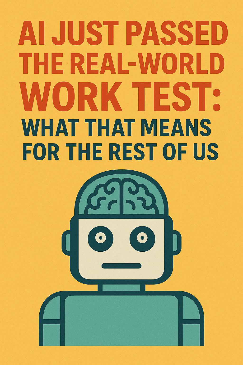 AI Just Passed the Real-World Work Test: What That Means for the Rest ...
