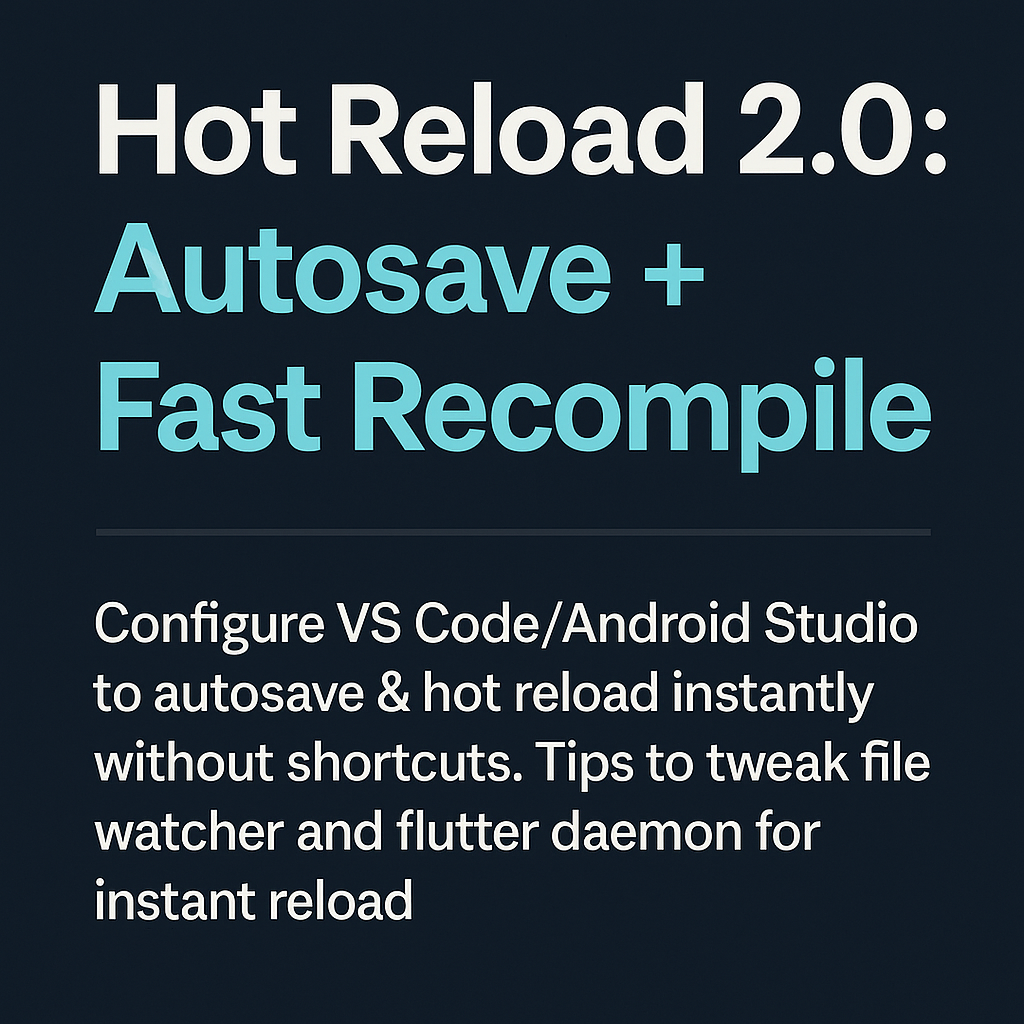 Hot Reload 2.0: Autosave + Fast Recompile (May 2025 Update) | by NuroByte | Medium