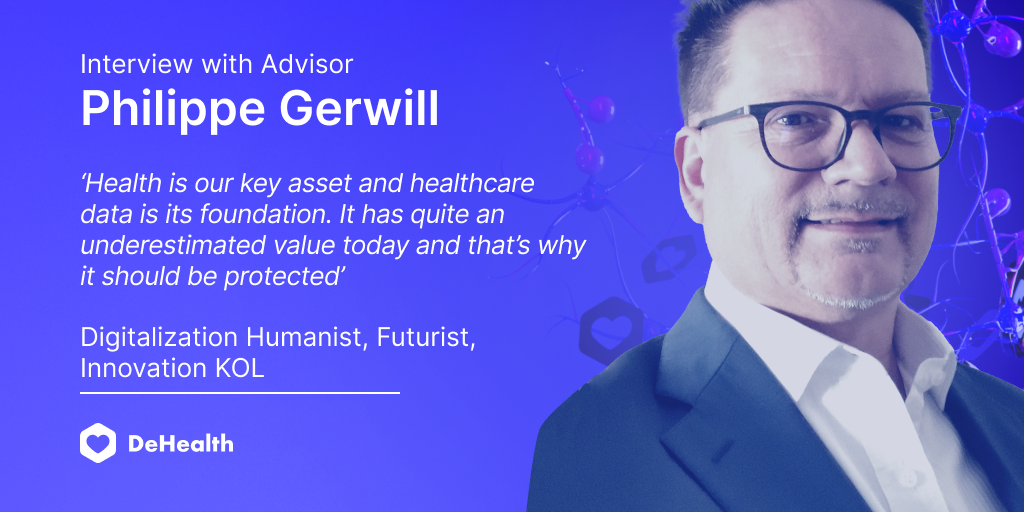 Interview with DeHealth’s Advisor: Philippe Gerwill | by DeHealth | Medium