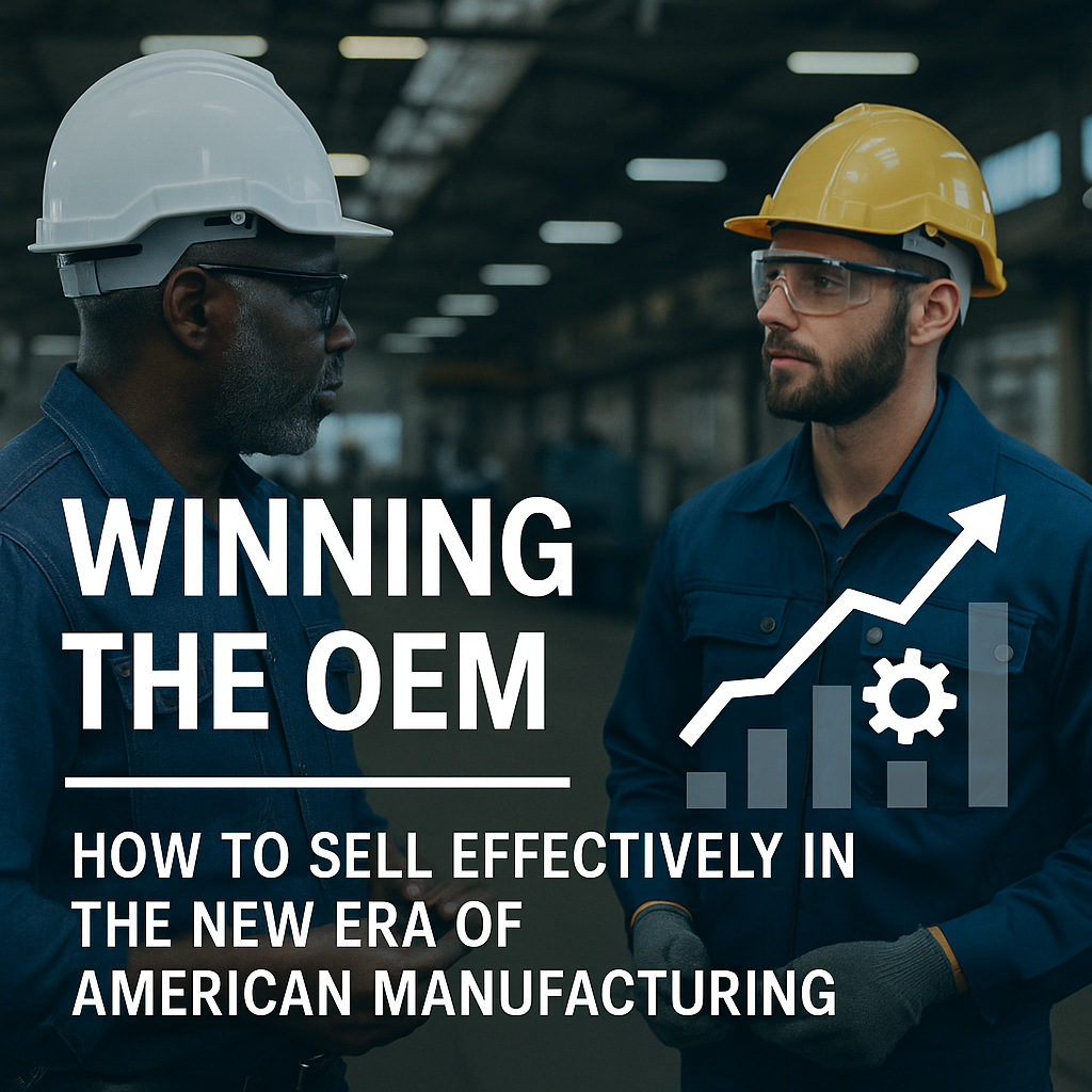 Winning the OEM — How to Sell Effectively in the New Era of American ...