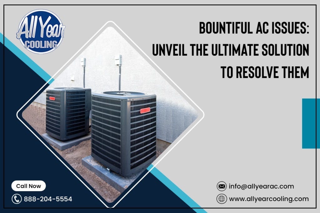 Bountiful AC Issues: Unveil The Ultimate Solution To Resolve Them - All ...