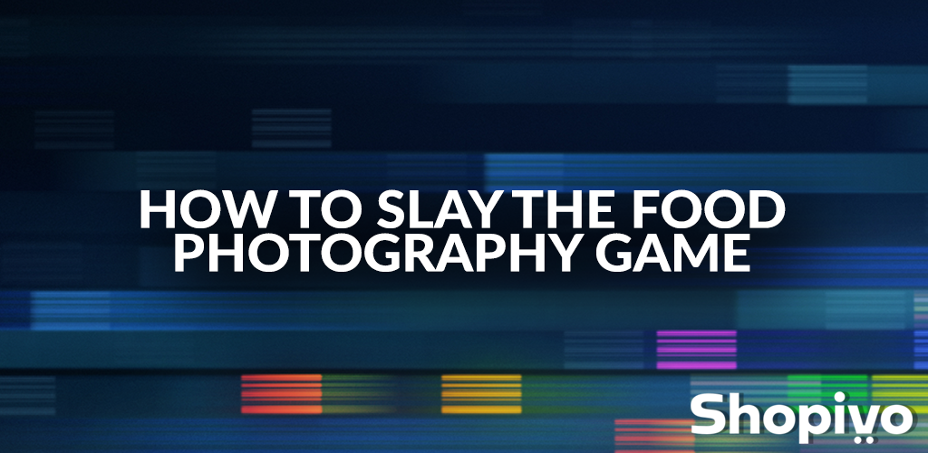 How to Slay the Food Photography Game | by Shopivo | Medium