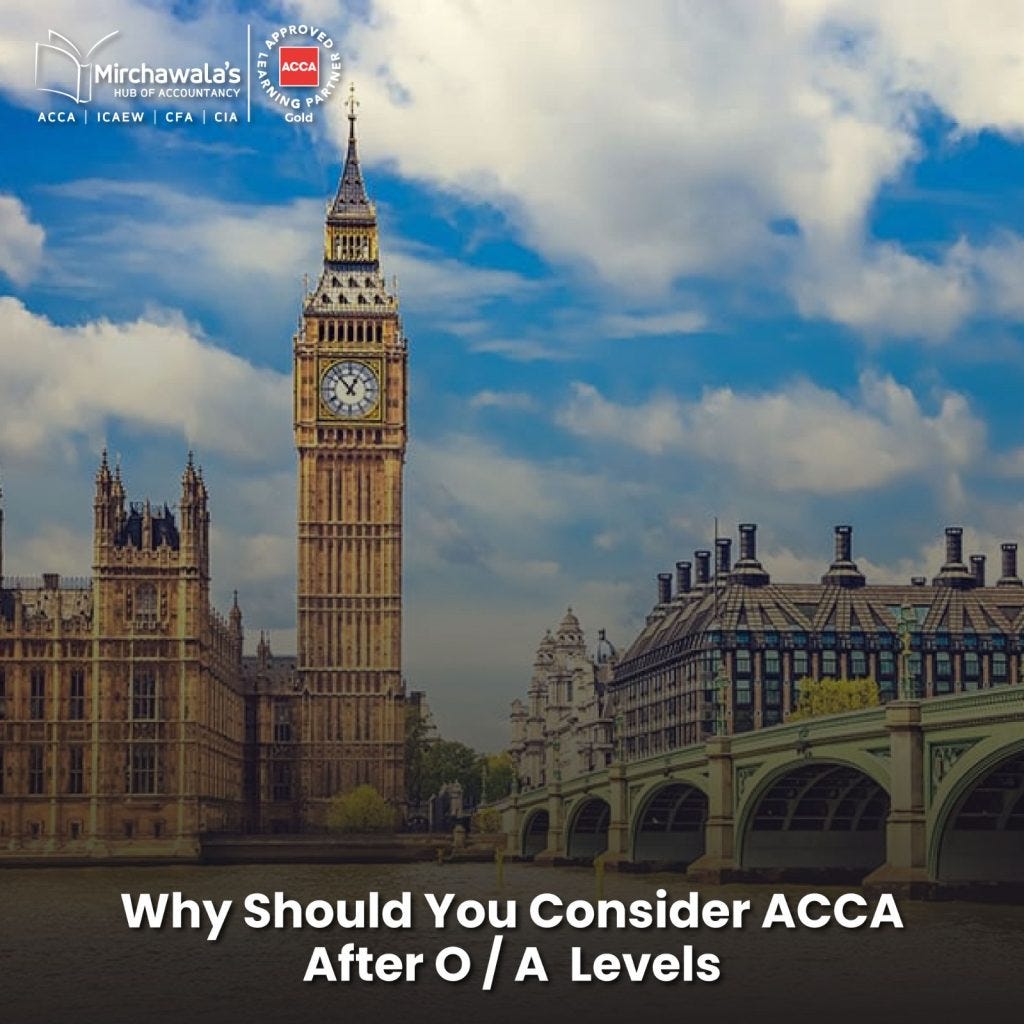 Why Should You Consider ACCA After A or O Level? | by Mirchawala's Hub ...