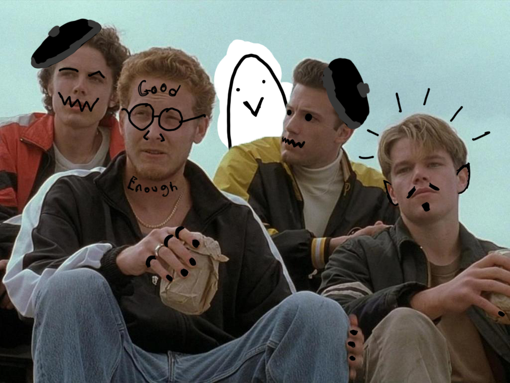 Good Will Hunting is kinda cool. Good Will Hunting and my favorite ...
