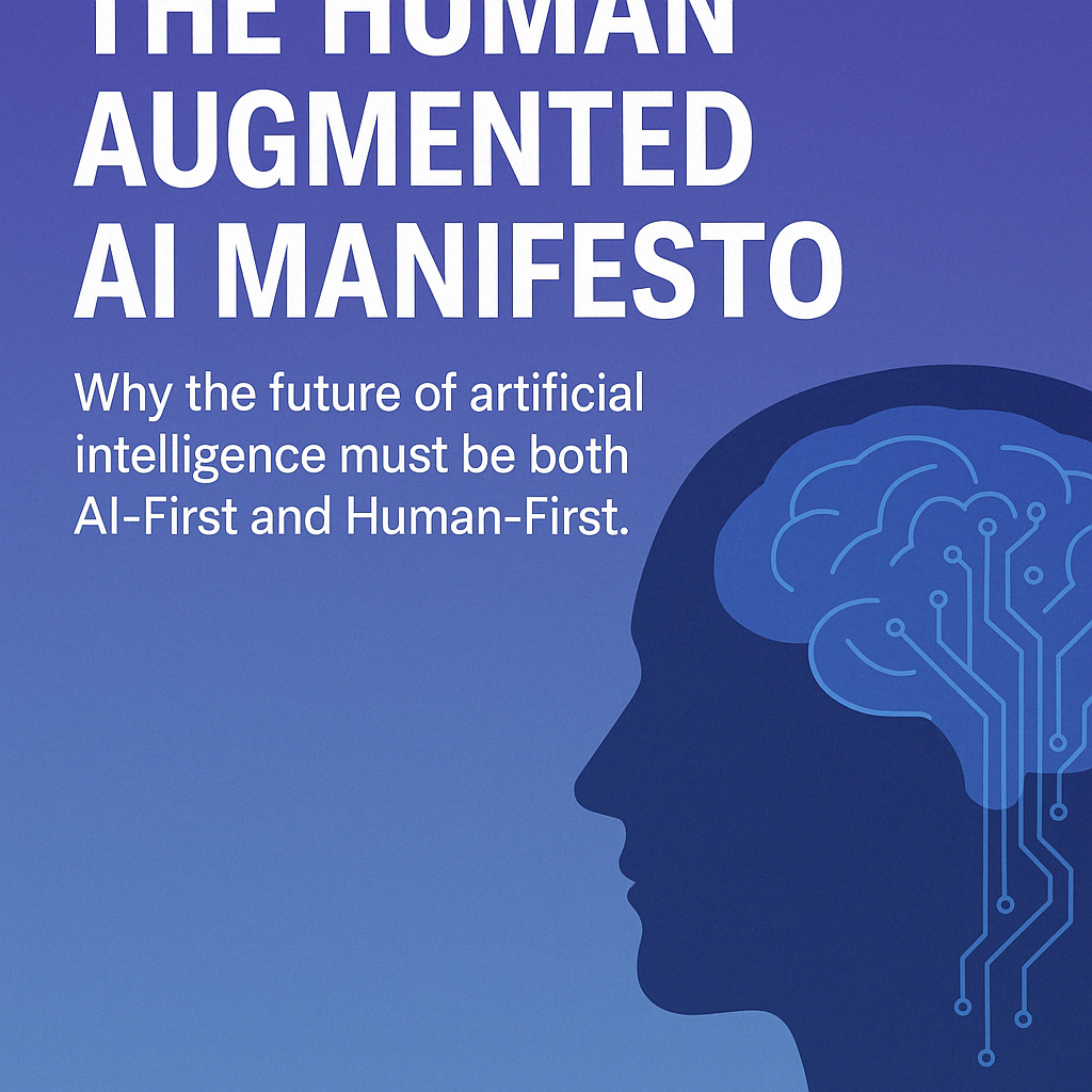 HUMAN AUGMENTED AI MANIFESTO: When Artificial Intelligence Amplifies ...