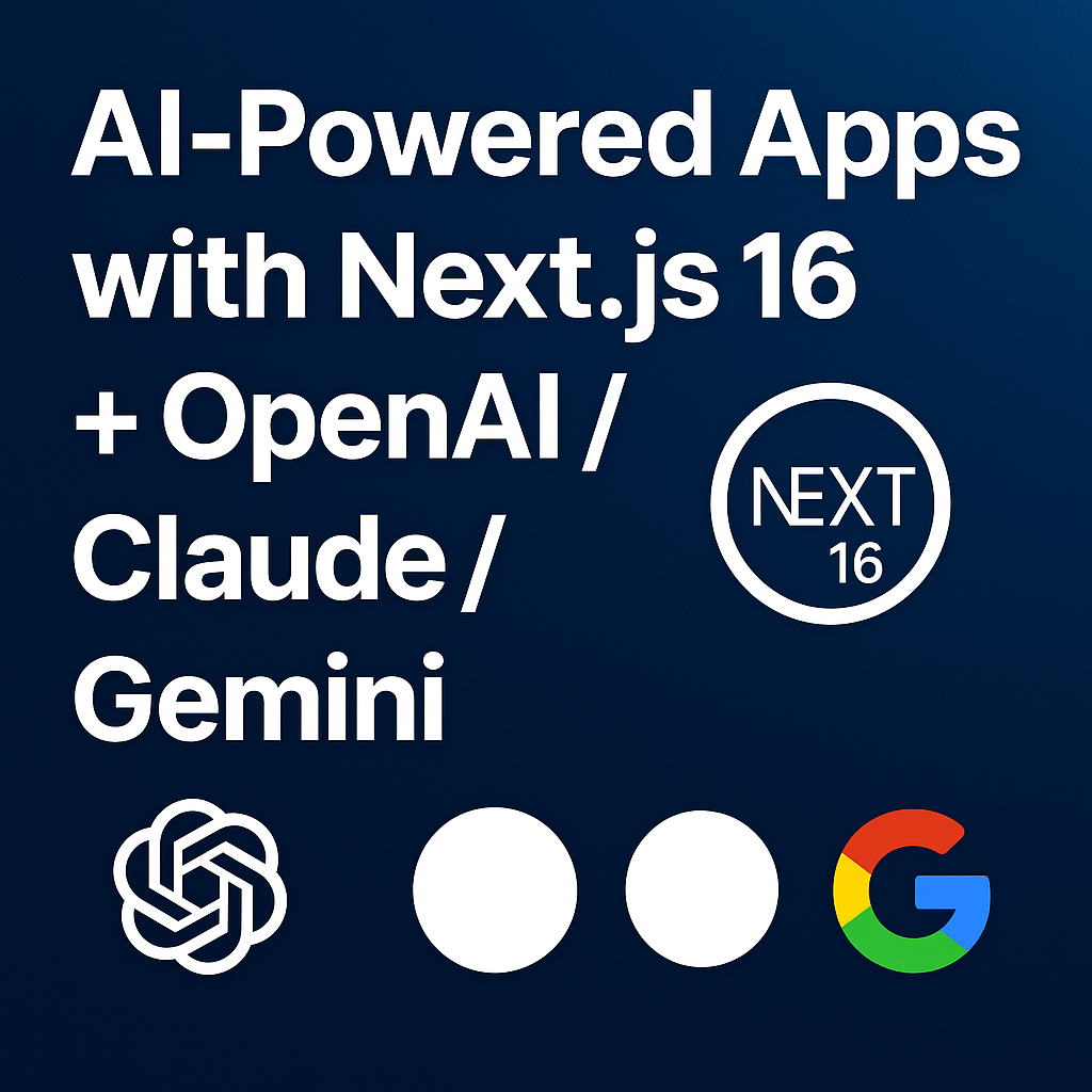 Building AI‑Powered Apps with Next.js 16: Integrating OpenAI, Claude and Gemini 3 | by Suresh ...