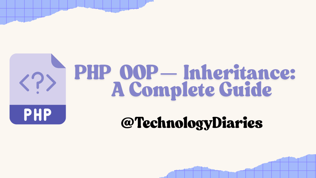 PHP OOP Inheritance: A Complete Guide for Beginners | by Technology Diaries | Sep, 2025 | Medium
