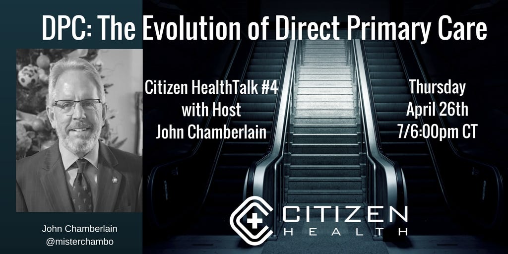Citizen HealthTalk #4. “DPC: The Evolution of Direct Primary… | by ...