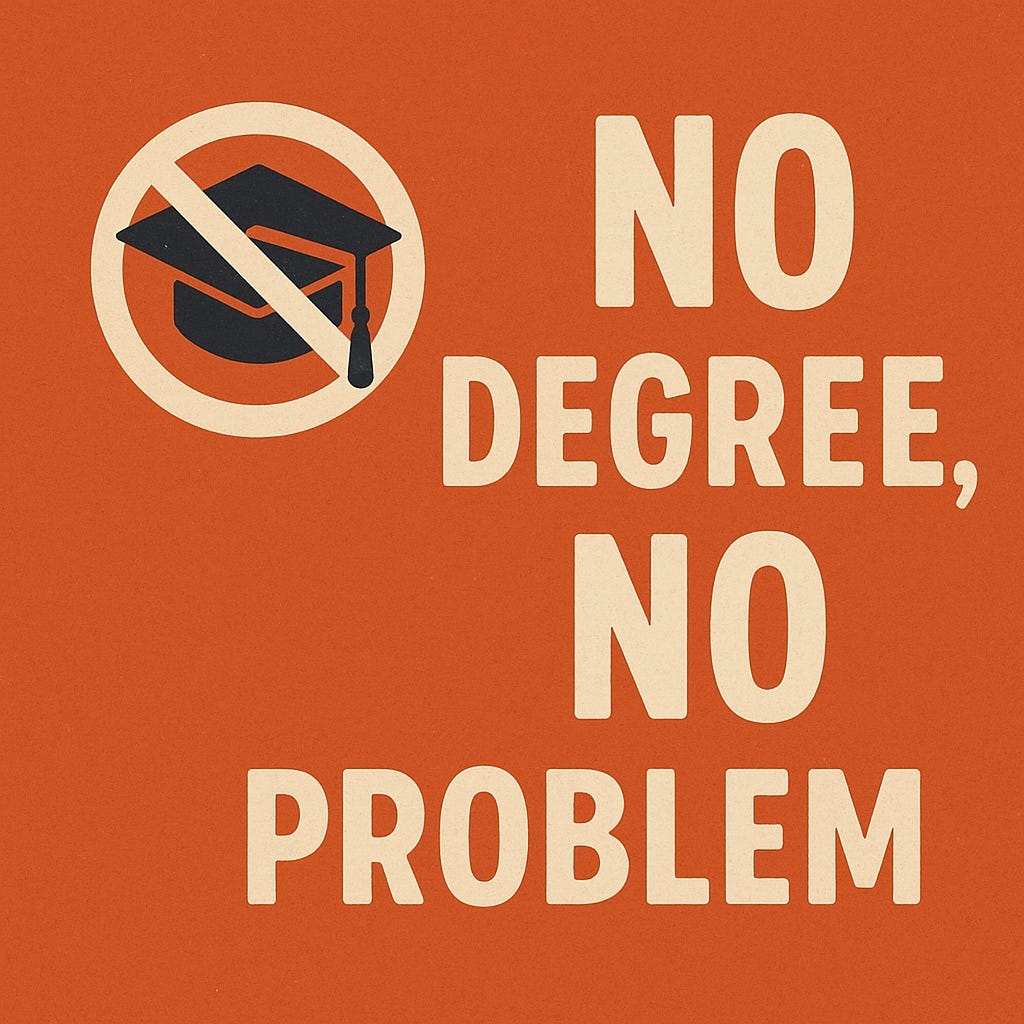 No Degree, No Problem: How I Started Building a Career Without a College Education | by Aliya ...