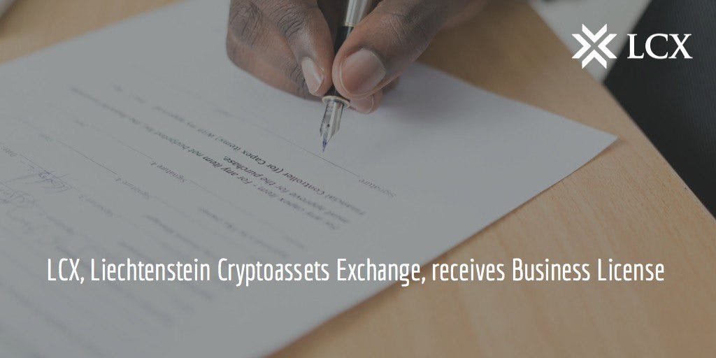 LCX, Liechtenstein Cryptoassets Exchange, receives Business License ...
