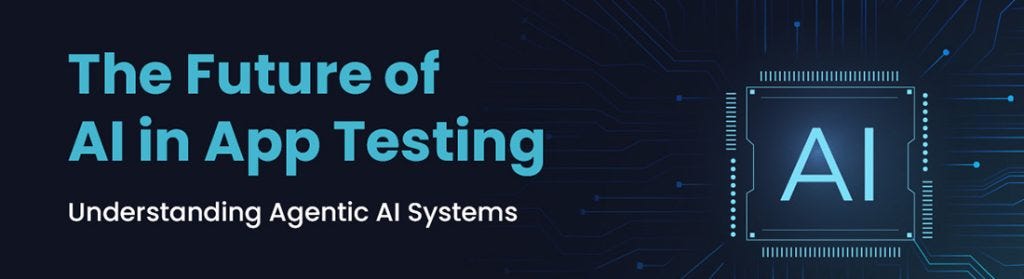 The Future Of Ai In App Testing Understanding Agentic Ai Systems By Pcloudy Ai Testing