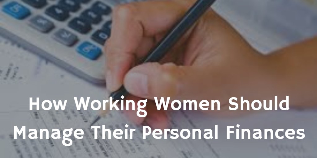 How Working Women Should Manage Their Personal Finances | by PersonalFN ...