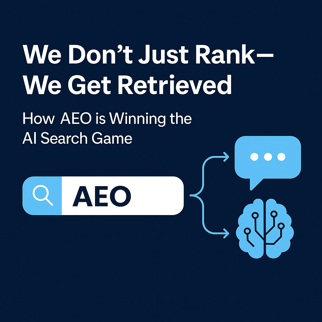 We Don’t Just Rank — We Get Retrieved: How AEO is Winning the AI Search ...