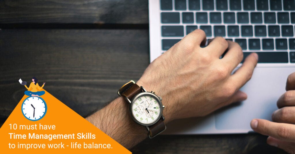 10 Best Time Management Skills to Improve Work-Life Balance | by ...