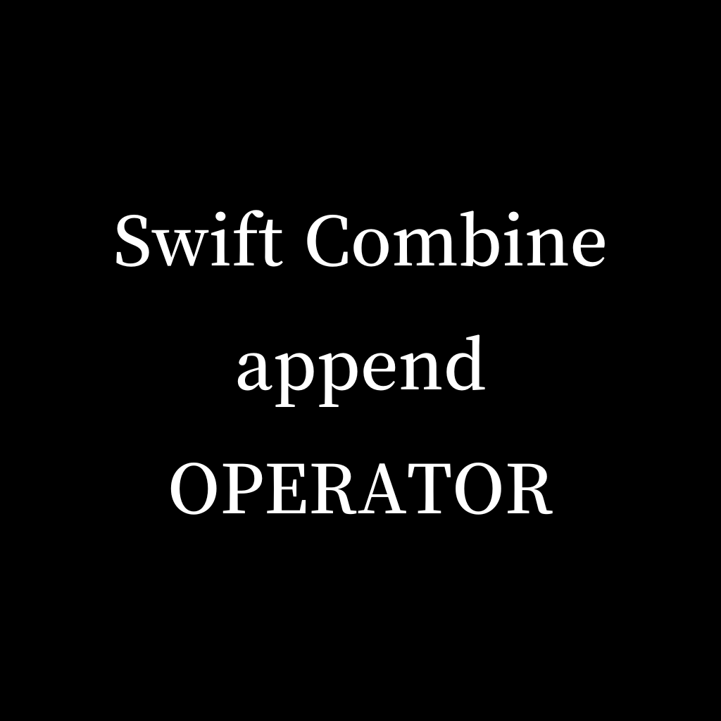 Swift Combine Append Operator Do You Know Prepend Operator… By Kd Knowledge Diet Medium