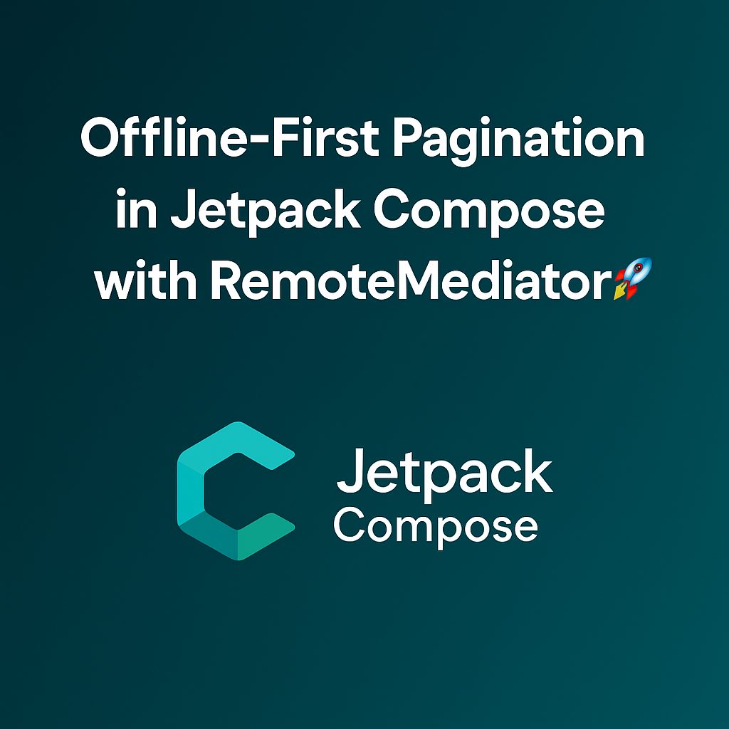 Offline-First Pagination in Jetpack Compose with RemoteMediator 🚀 | by Gaurav Kumar | Towards Dev