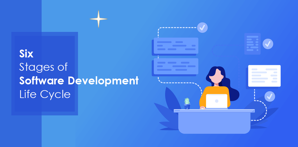 Understanding the Six Stages of Software Development Life Cycle | by ...