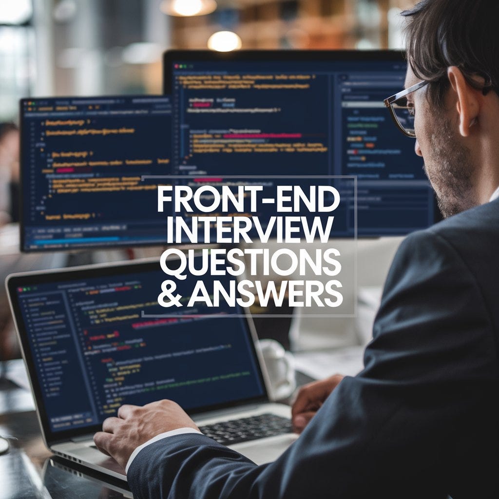 Front-end Interview Questions with Answers | by Shiraztariq | Medium