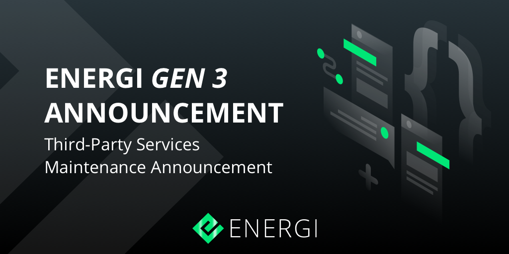 Gen 3 Third-Party Services Maintenance Announcement | by Energi ...