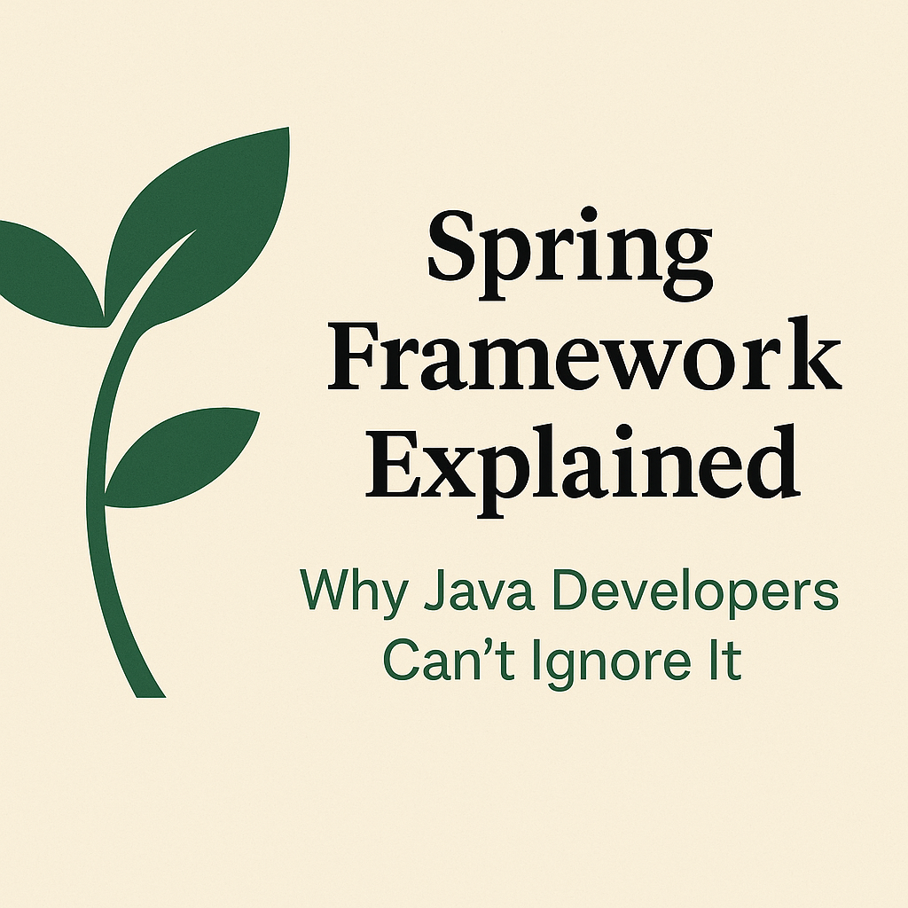 🌱 Spring Framework Explained — Why Java Developers Can’t Ignore It | by Jesse Onoyeyan | Jun ...