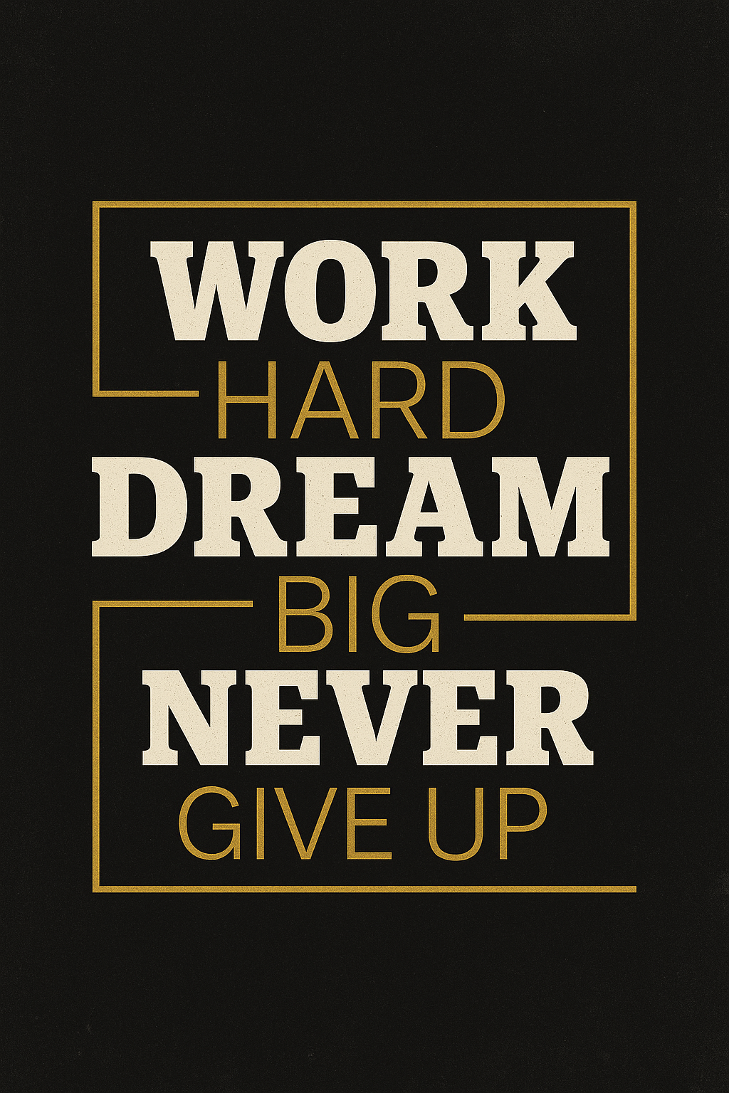 Work Hard, Dream Big, Never Give Up | by Gulshan Rahman | Medium