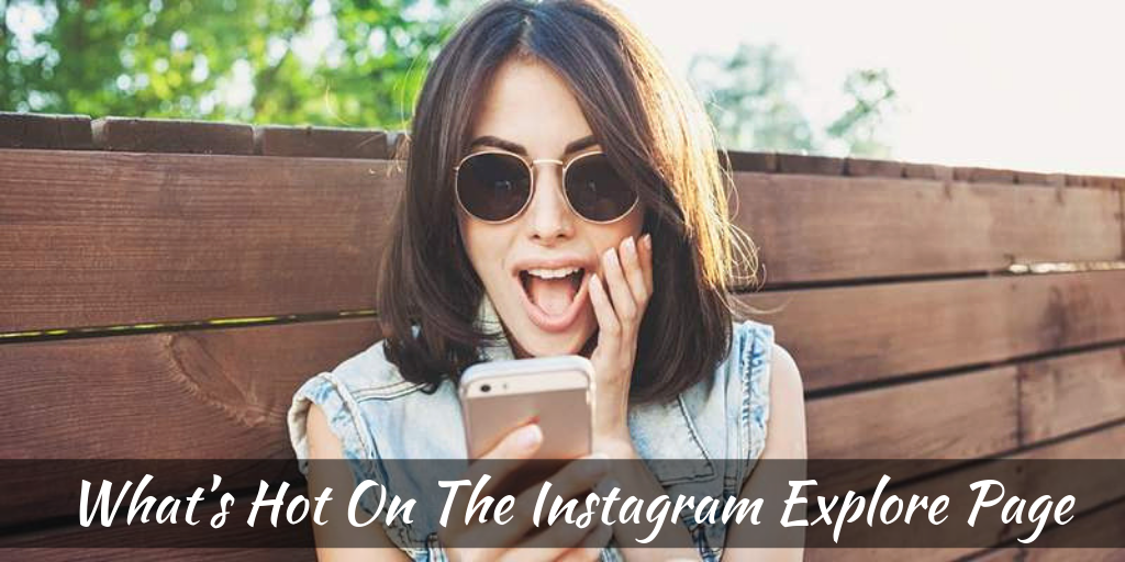 What’s Hot On The Instagram Explore Page [2020 Update] | by The Social ...