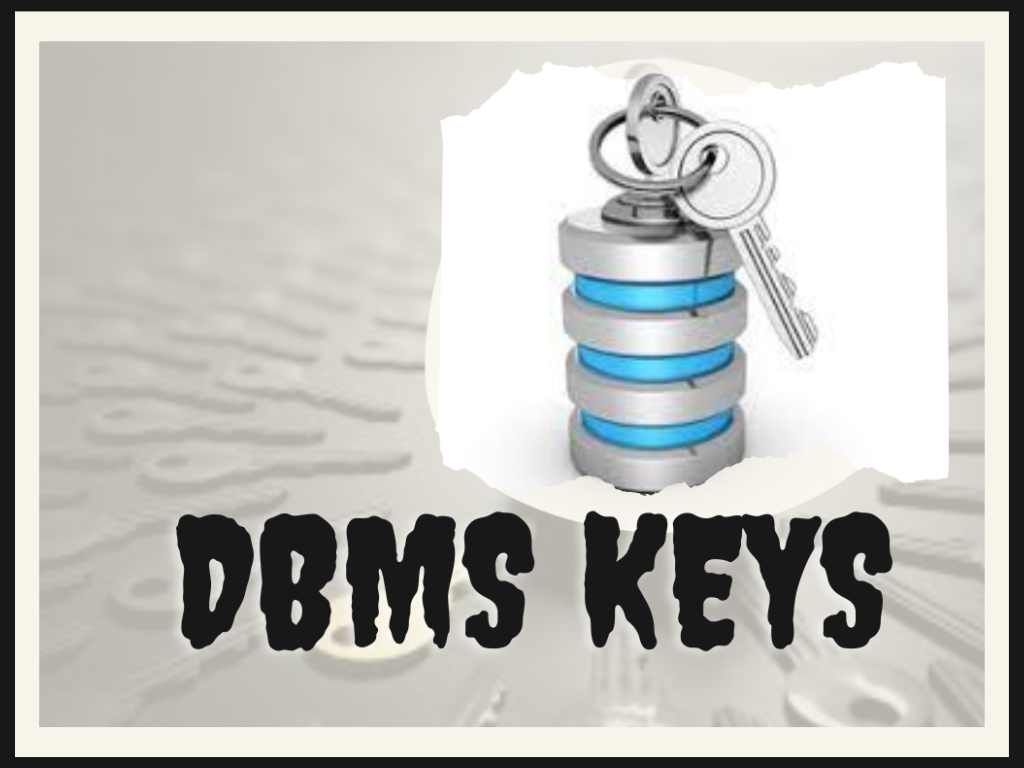 Keys in DBMS. KEY | by Farhana Farhan | Medium