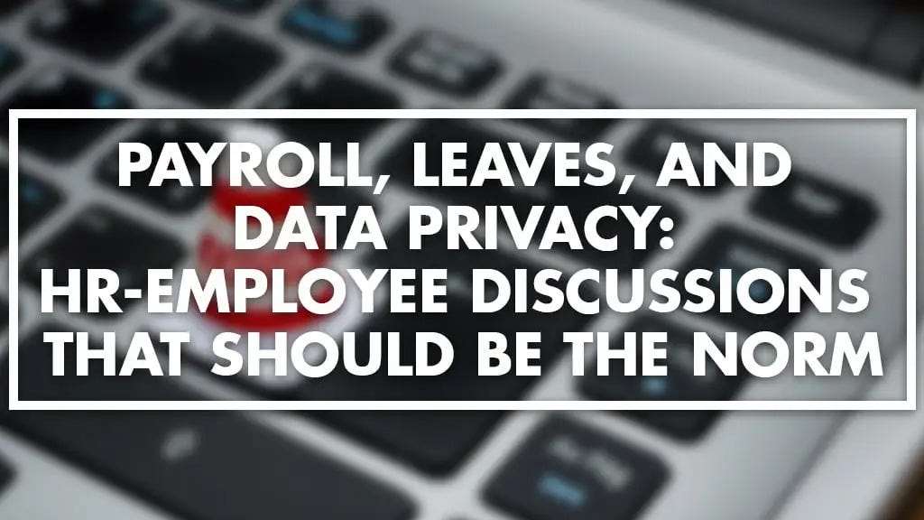 Payroll, Leaves, and Data Privacy: HR-Employee discussions that should ...
