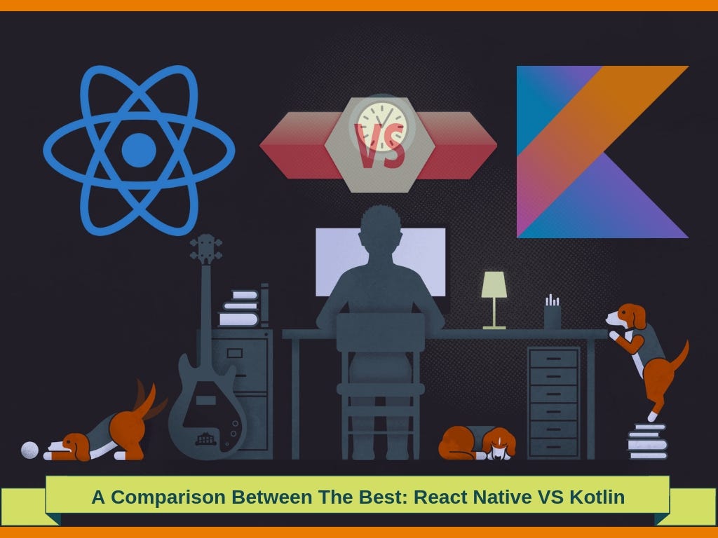 Top Pros & Cons Comparison: React Native VS. Kotlin | by Dev Shankar Ganguly | HackerNoon.com ...