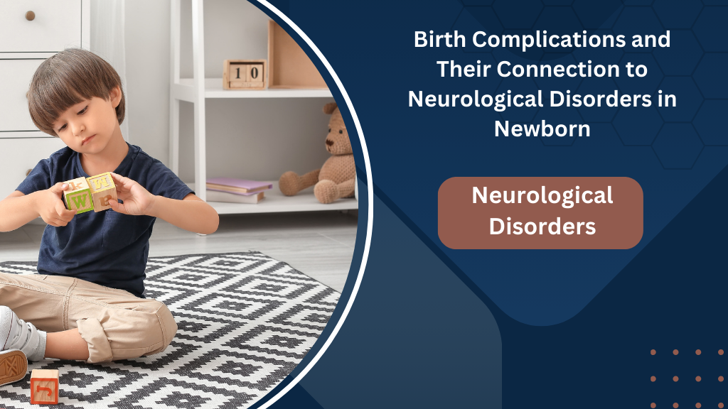 Birth Complications and Their Connection to Neurological Disorders in ...