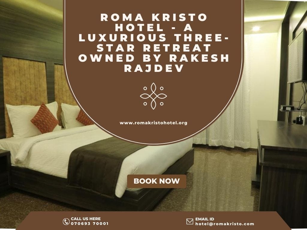 Roma Kristo Hotel — A Luxurious Three-Star Retreat Owned by Rakesh ...