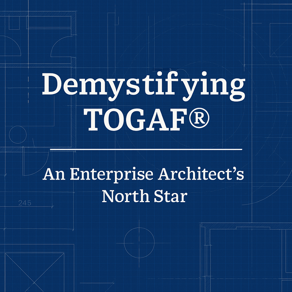 What Is TOGAF — and Why Should Architects (and Organizations) Care? | by Hrushikesh Pande | Jul ...